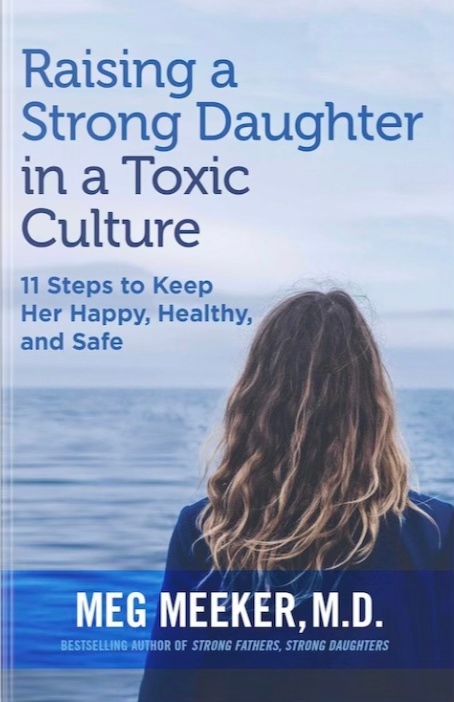 ‘Raising a Strong Daughter in a Toxic Culture’ by Meg Meeker – Child ...