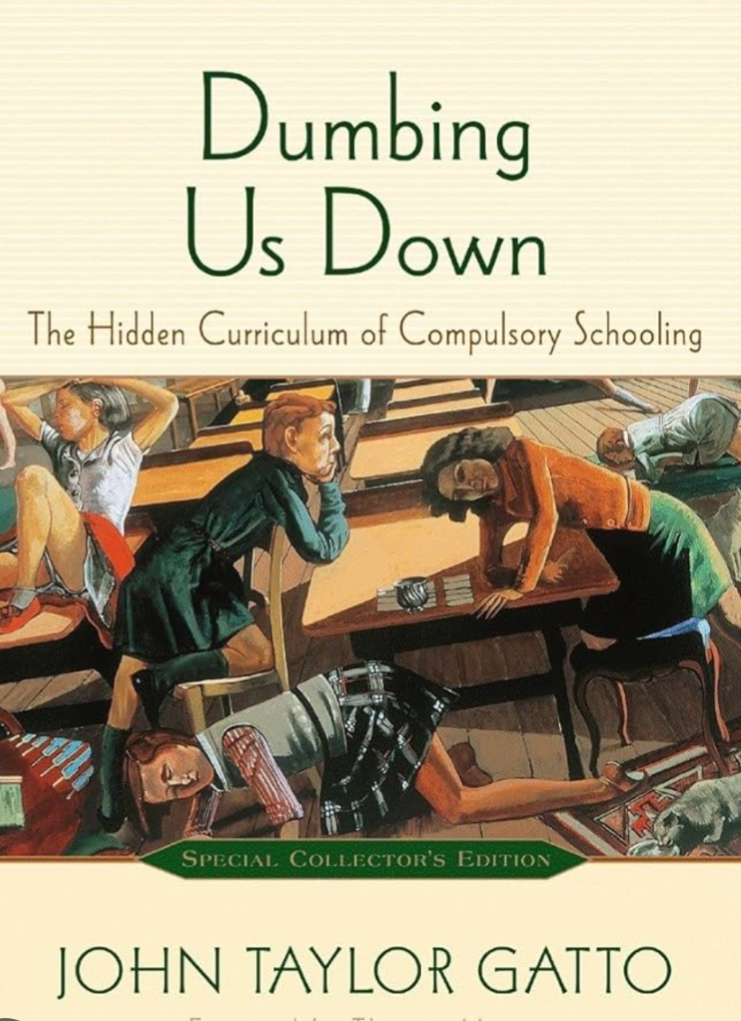 Dumbing Us Down. By John Taylor Gatto – Child Psychology Book Lady