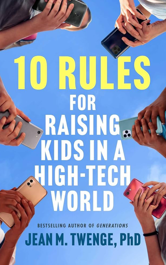 10 Rules for Raising Kids in a High-Tech World. By Jean Twenge – Child ...