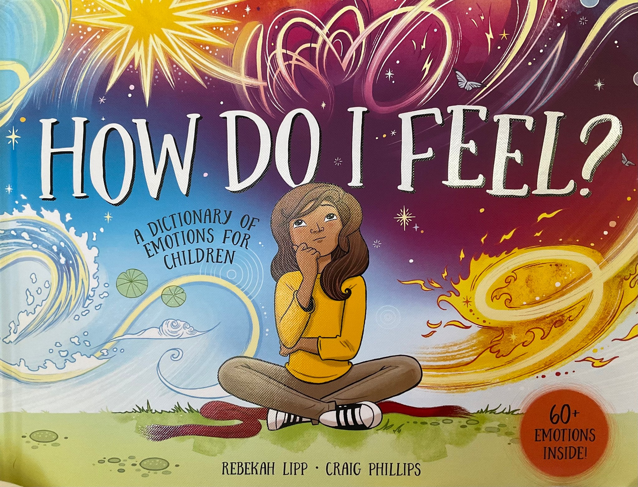 How Do I Feel. A dictionary of emotions for children. By Rebekah Lipp ...